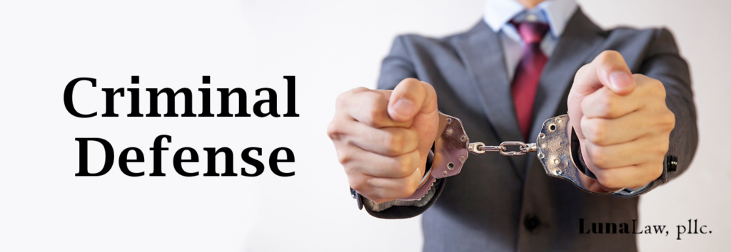 Criminal Defense - Luna Law, PLLC